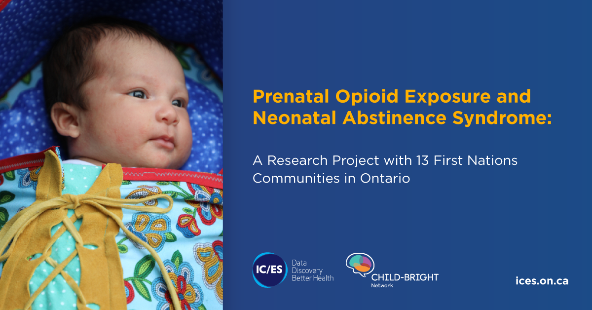 ICES | Prenatal opioid exposure and neonatal abstinence syndrome: a ...